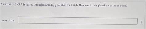 Solved A Current Of 343 A Is Passed Through A Snno32