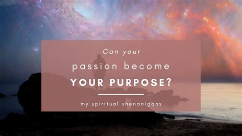 Can Your Passion Become Your Purpose Here Are 3 Insights