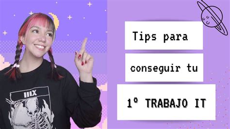 Tips Para Conseguir Tu Primer Trabajo It Youtube
