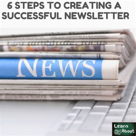 6 Steps To Creating A Successful Newsletter