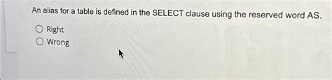 Solved An Alias For A Table Is Defined In The Select Clause