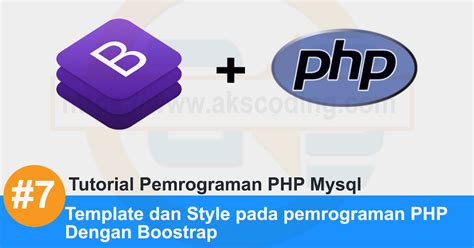 Tutorial Pemrograman PHP Part 7 Template Dan Styling Pada PHP AK Studio
