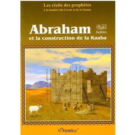Les récits des prophètes à la lumière du Coran et de la Sunna Ibrahîm et Ismâ îl