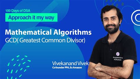 Gcd Mathematical Algorithms Complete Dsa Course L 09 Youtube