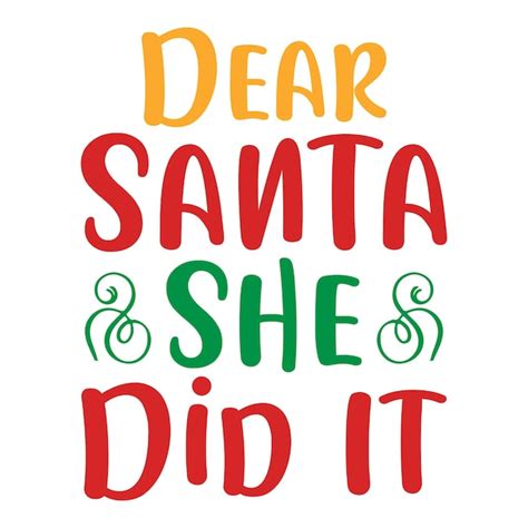 Querido Papai Noel Ela Fez Isso Texto Citação De Natal Tipografia