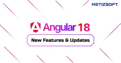 Angular 18 Core Features And Updates