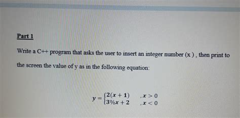 Solved Part 1 Write A C Program That Asks The User To