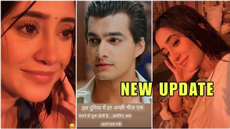 Shivangi Joshi Late Night Shoot Mohsin Khan Update Shivangi Joshi