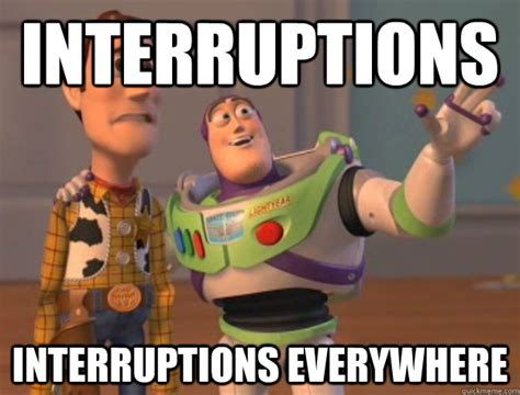Interruptions Interruptions Everywhere Buzz Lightyear Quickmeme