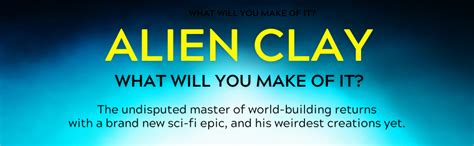 Alien Clay An Incredible Science Fiction Tale Of First Contact With