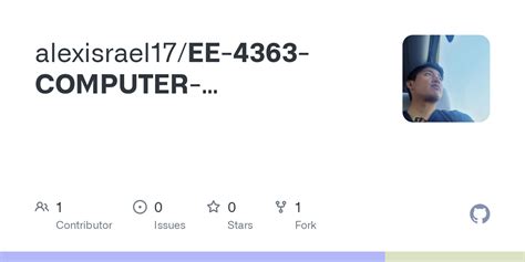 GitHub Alexisrael17 EE 4363 COMPUTER ARCHITECTURE MACHINE ORGANIZATION