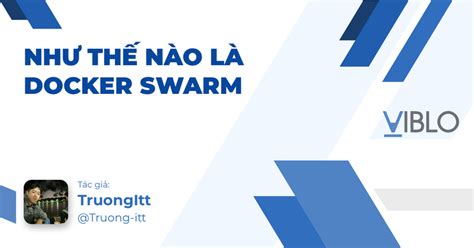 Như Thế Nào Là Docker Swarm