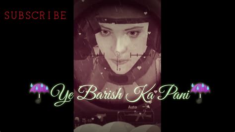 Best Whatsapp Status Video Ye Mausam Ki Barish Youtube