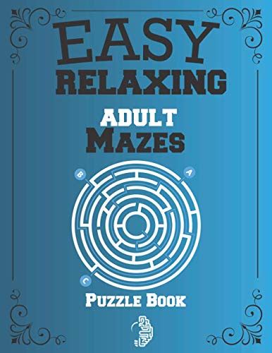 Easy Relaxing Adult Mazes Puzzle Book A Brain Games Mazes A