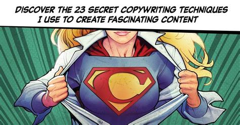 23 Rarely Used Copywriting Techniques To Create Fascinating Content