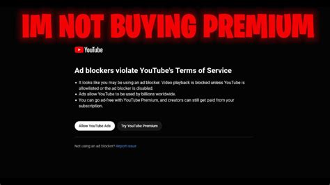 Since Youtube Wants To Block Adblockers Im Not Buying Premium