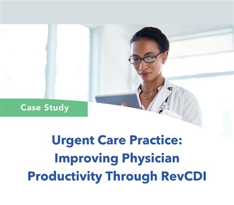 Urgent Care Practice Improving Physician Productivity Through Cdi
