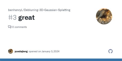 Great · Issue 3 · Benhenryl Deblurring 3d Gaussian Splatting · Github