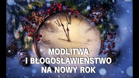 Modlitwa i błogosławieństwo na Nowy Rok YouTube