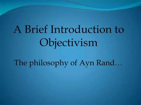 Ppt A Brief Introduction To Objectivism Powerpoint Presentation Free