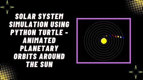 Create A Stunning Solar System Animation With Python Turtle Step By Step Guide 🌍 Youtube