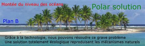 Montée Du Niveau Des Océans Plan B Projet Polar Solution Les