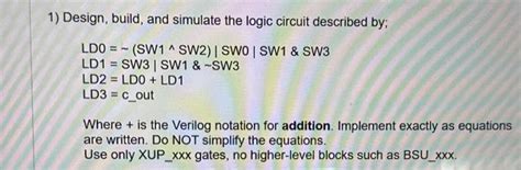 Solved 1 Design Build And Simulate The Logic Circuit Chegg