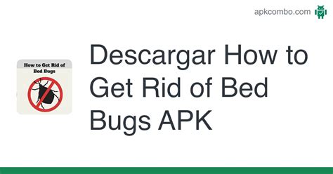 How To Get Rid Of Bed Bugs Apk Android App Descarga Gratis
