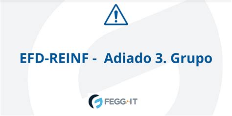 Efd Reinf Adiado 3 Grupo Fegg It