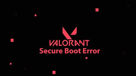 How To Fix Valorants Secure Boot Error