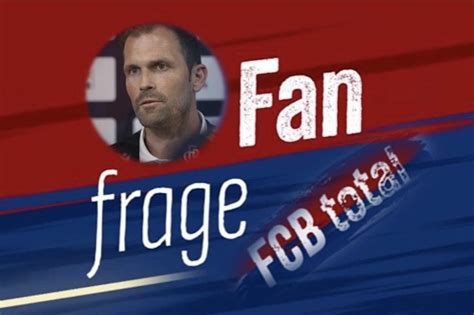 Fcb Total Deine Frage An Fcb Sportdirektor Daniel Stucki Baseljetzt