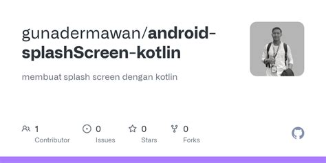 Github Gunadermawan Android Splashscreen Kotlin Membuat Splash