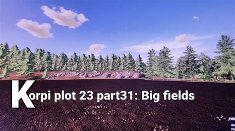 KORPI PLOT 23 PART 31 FARMING SIM 22 YouTube