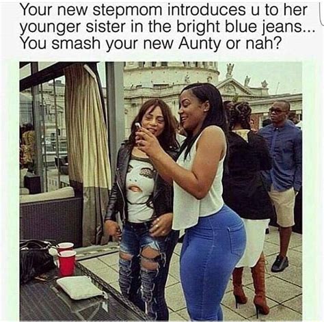 Your New Stepmom Introduces U To Her Younger Sister In The Bright Blue Jeans You Smash Your
