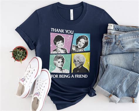 Thank You For Being A Friend Golden Girls Funny Shirt Stay Golden