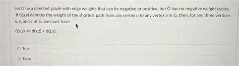 Solved Let G Be A Directed Graph With Edge Weights That Can