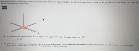Solved An Approximate Model For A Ceiling Fan Consists Of A Chegg