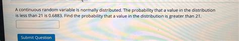 Solved A Continuous Random Variable Is Normally Distributed Chegg