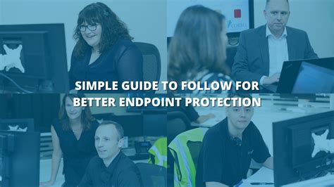 Simple Guide To Follow For Better Endpoint Protection Corbel