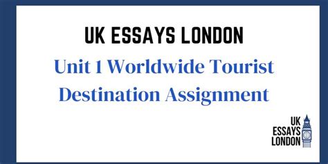 Unit 1 Worldwide Tourist Destination Assignment Ukessays London