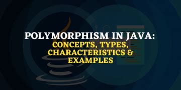 Polymorphism In Java Concepts Types Characteristics Java