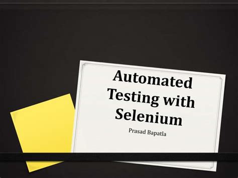 Automated Testing With Selenium Prasad Bapatla Ppt