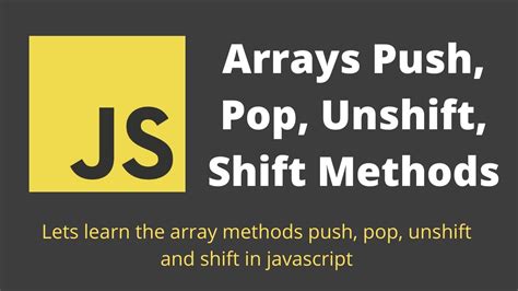 24 Array Push Pop Unshift Shift Methods In Javascript Arrays Youtube