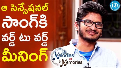 Lyricist Ananta Sriram Says Word To Word Meaning Of A Sensational Song