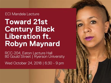 Robyn Maynard Is The Keynote Speaker Of The Eci Mandela Lecture Toward 21st Century Black