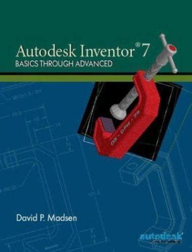 Autodesk Inventor 7 Basics Through Advanced By David P Madsen 2003 Trade Paperback For