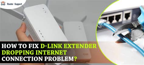 how to fix d link extender dropping internet connection problem
