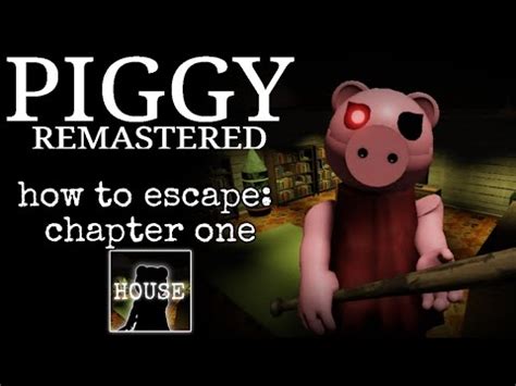 PIGGY REMASTERED REBOOTED HOW TO ESCAPE CHAPTER ONE BADGE YouTube