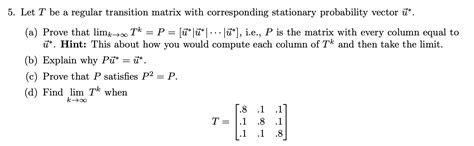 Solved Let T ﻿be A Regular Transition Matrix With