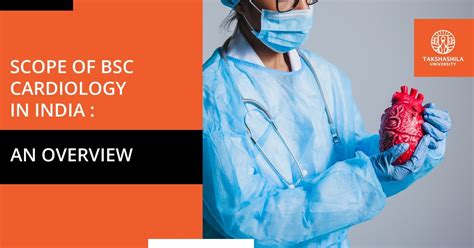 Scope Of Bsc Cardiology In India An Overview